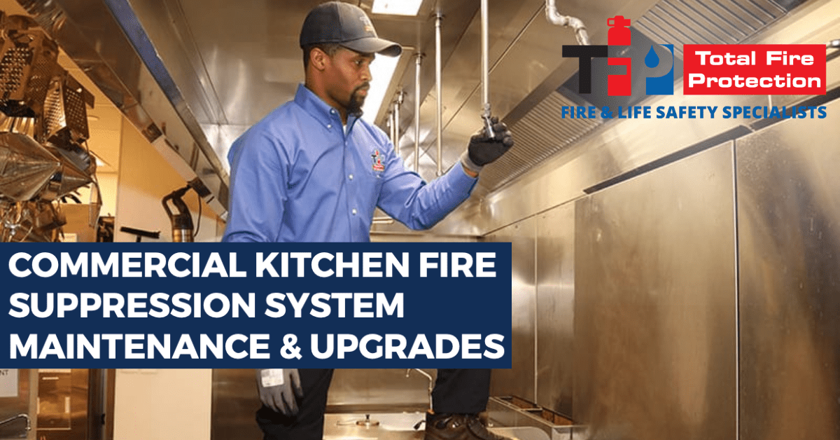 Kitchen Fire Suppression System Upgrades & Maintenance - Total Fire ...